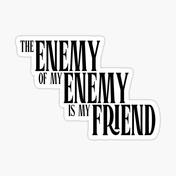 "The Enemy of my Enemy" Sticker for Sale by Jokertext | Redbubble