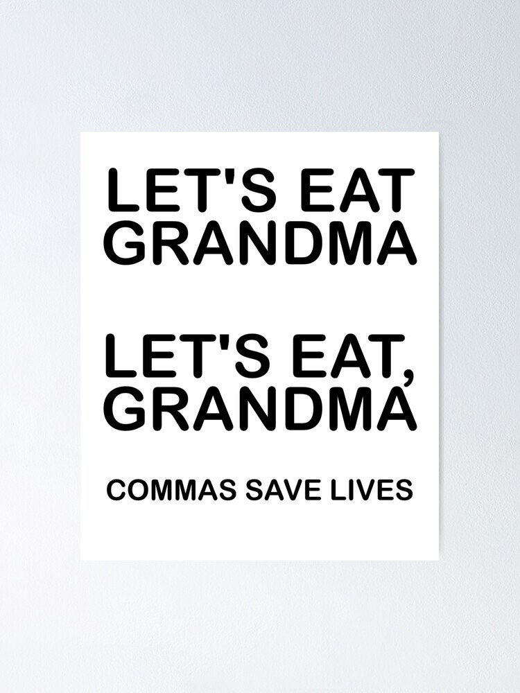 "Let's Eat Grandma - Grammar Joke" Poster by redparrotdesign | Redbubble