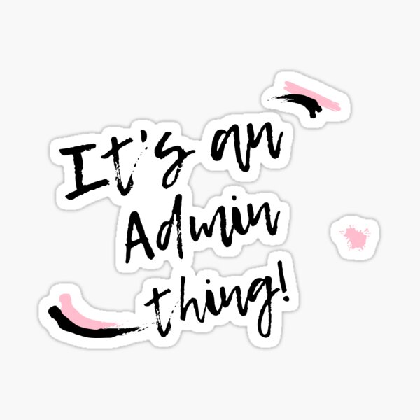 "It's an Admin thing" Sticker for Sale by TheAAShop | Redbubble