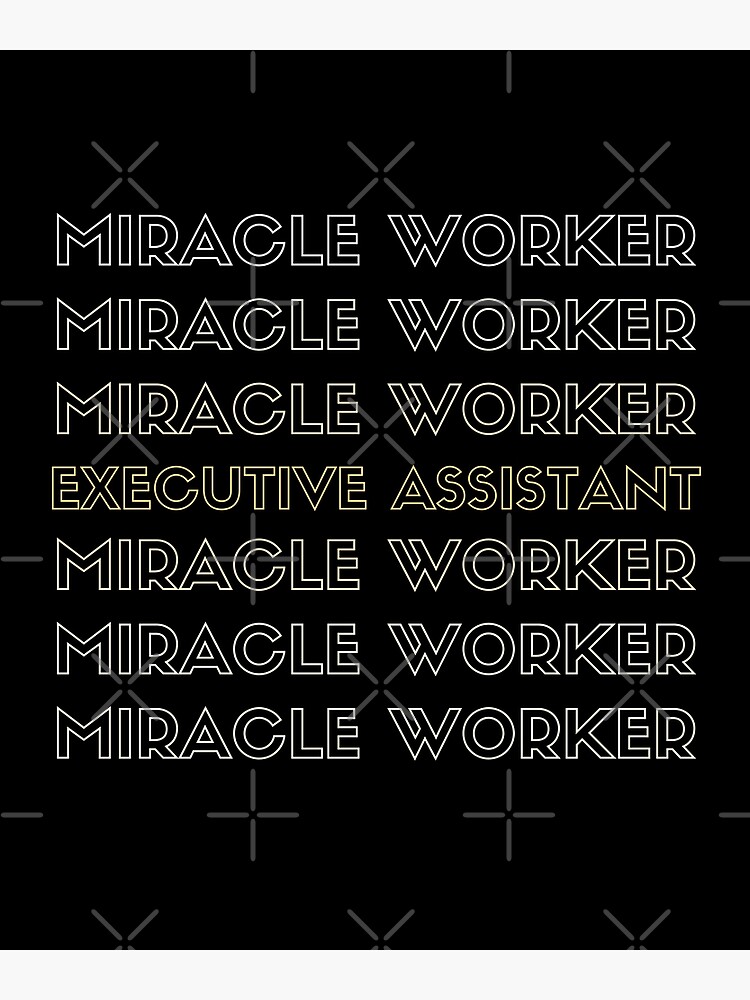 "Executive assistant miracle worker" Poster by TheAAShop | Redbubble