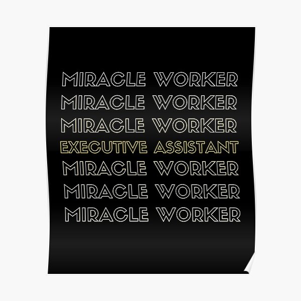 "Executive assistant miracle worker" Poster by TheAAShop | Redbubble