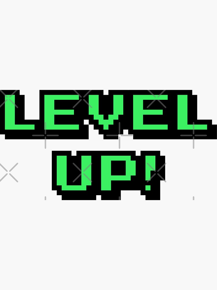 "Level Up" Sticker for Sale by JustFunsies | Redbubble