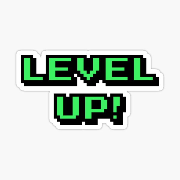 "Level Up" Sticker for Sale by JustFunsies | Redbubble