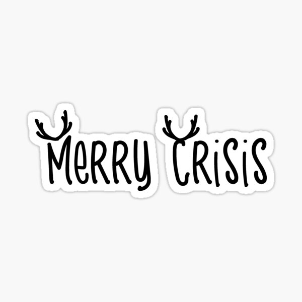 "Merry Crisis" Sticker for Sale by SouthEastGear | Redbubble