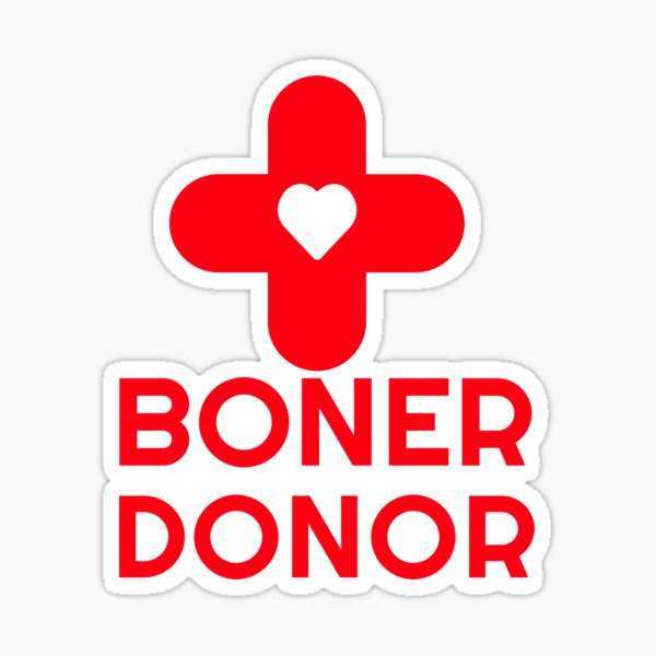 "Boner Donor" Sticker by BigJackTees | Redbubble