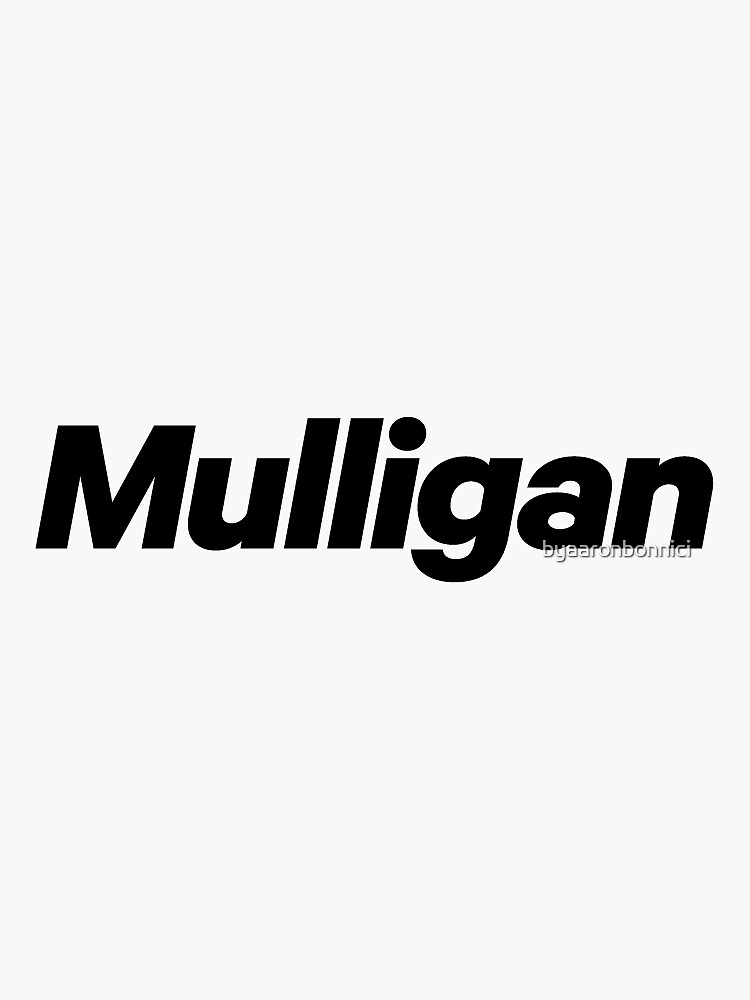 "Mulligan" Sticker for Sale by byaaronbonnici | Redbubble