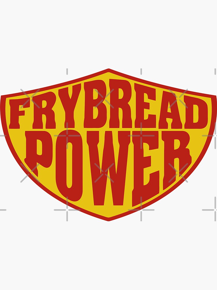"Frybread Power " Sticker for Sale by hcetig | Redbubble