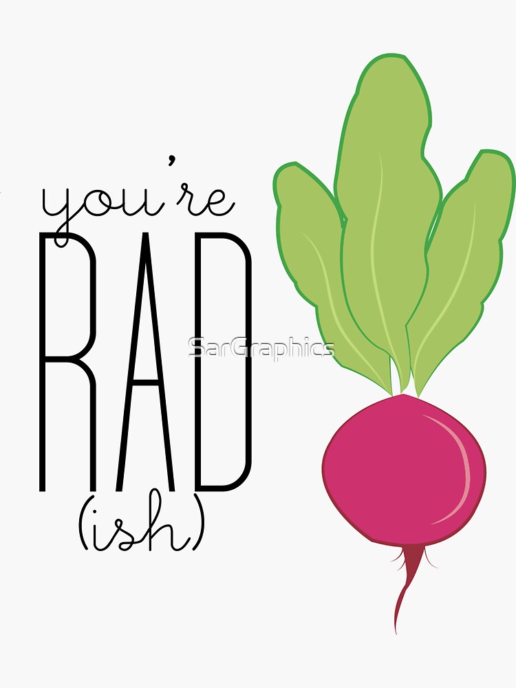 "You're Rad!- Radish " Sticker by SarGraphics | Redbubble