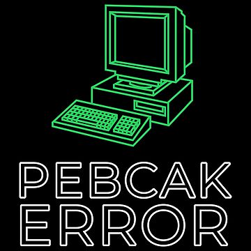 "IT Support - PEBCAK ERROR" Sticker for Sale by Nerd Army | Redbubble