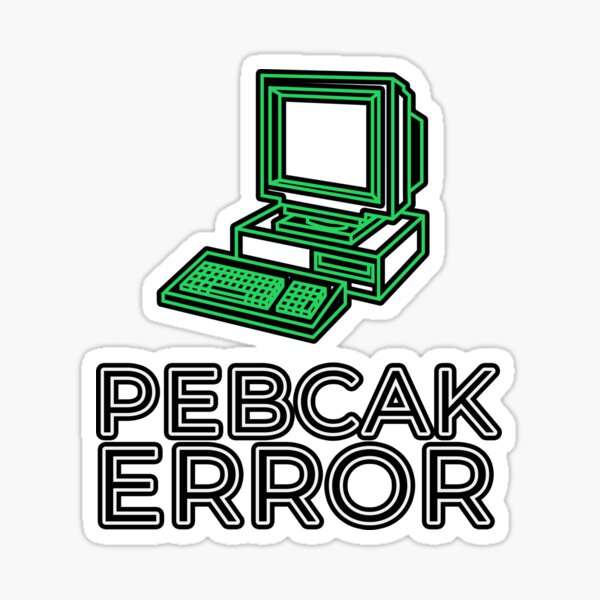 "IT Support - PEBCAK ERROR" Sticker for Sale by Nerd Army | Redbubble