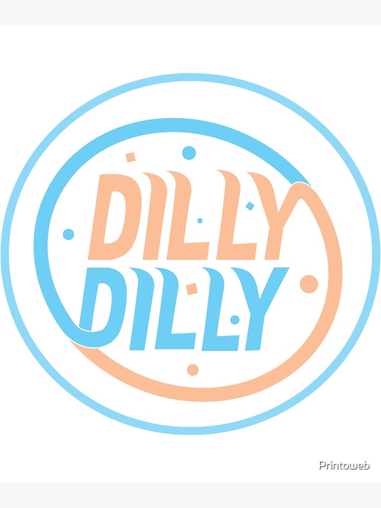 "At Last, The Secret To Dilly Dilly Design Is finally Revealed" Art ...