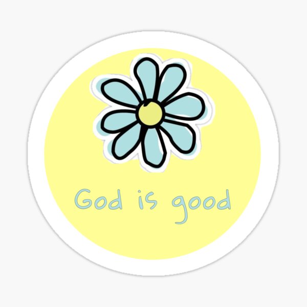 "God is good By: Mackenzie Merritt" Sticker by King-of-Kings | Redbubble