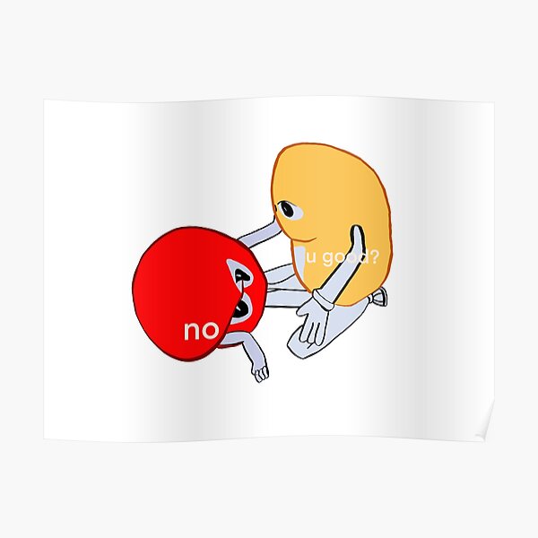 "u good? no meme" Poster by albertrubio | Redbubble