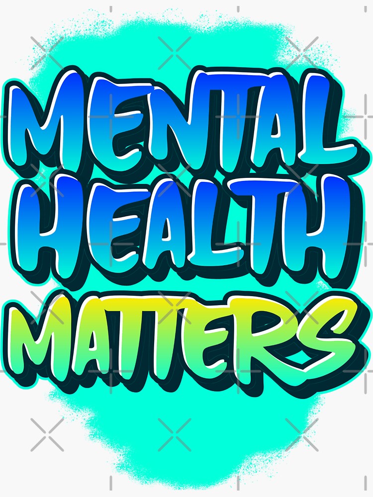 "Mental Health Matters Sticker Large Green Graffiti Style " Sticker by ...