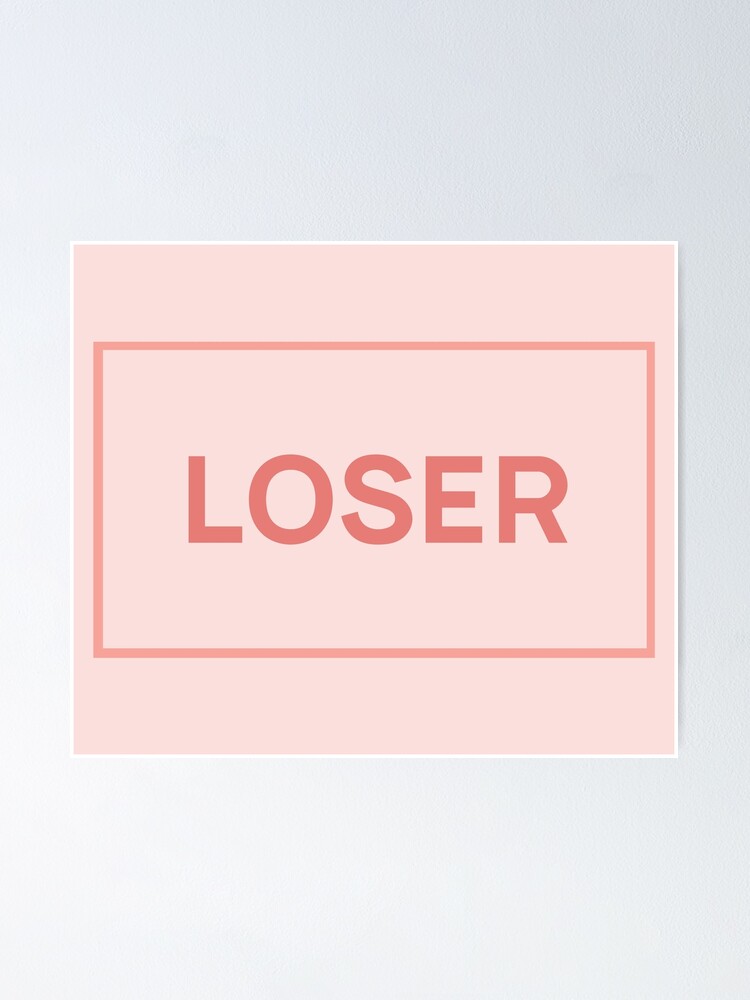 "Loser Word Quote" Poster for Sale by tumblrquotes | Redbubble