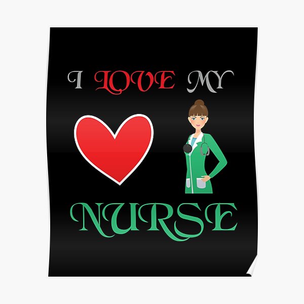 "I Love My Nurse, Cute Funny Gift Ideas For Nurse" Poster for Sale by ...