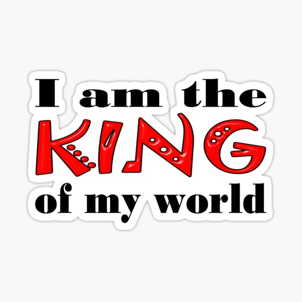 "King of my world" Sticker by All-Seasons | Redbubble