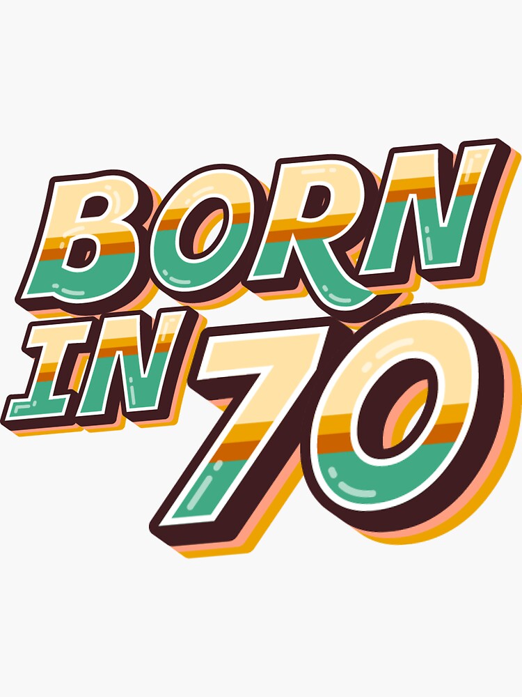 "Born 70's" Sticker for Sale by EB-designs | Redbubble
