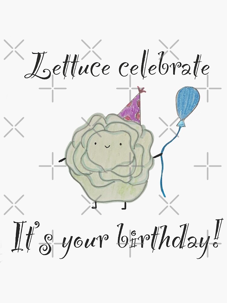 "Lettuce celebrate your birthday pun" Sticker for Sale by AikoAthena ...