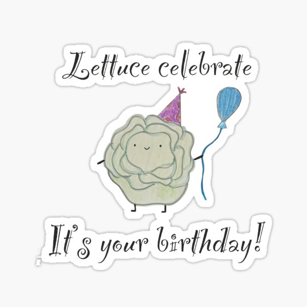 "Lettuce celebrate your birthday pun" Sticker for Sale by AikoAthena ...