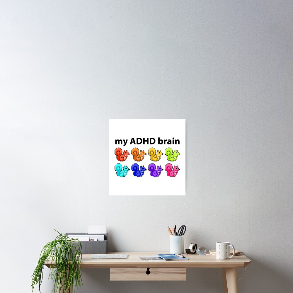 Póster «my ADHD brain SQUIRREL - colorido, divertido y lindo meme de ...