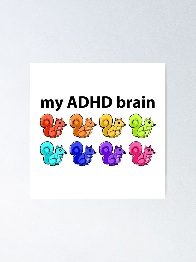 Póster «my ADHD brain SQUIRREL - colorido, divertido y lindo meme de ...
