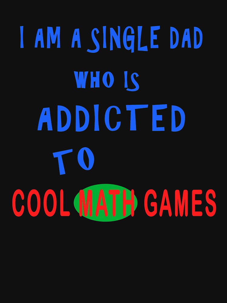 "i'm a single dad who is addicted to cool math games" Pullover Hoodie ...