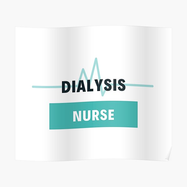 "Dialysis Nurse" Poster by jpremiumdesigns | Redbubble