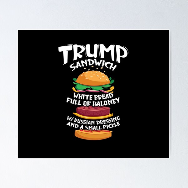 "Trump Sandwich Sign Funny - Sandwich Day - Sandwiches Pun" Poster for ...