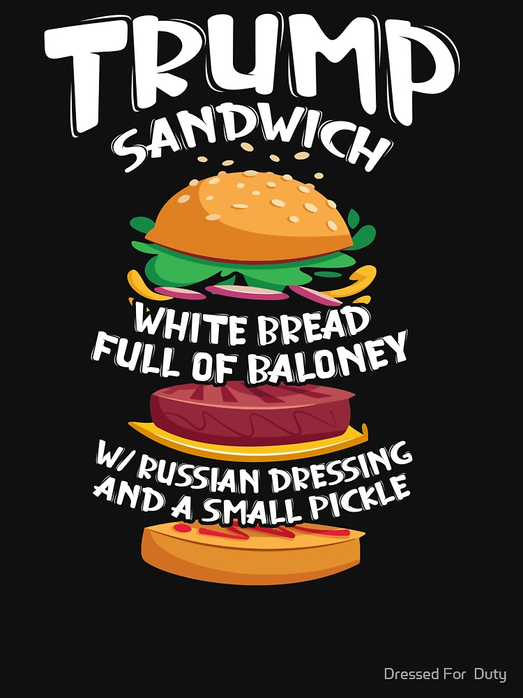 "Trump Sandwich Sign Funny - Sandwich Day - Sandwiches Pun" T-shirt by ...
