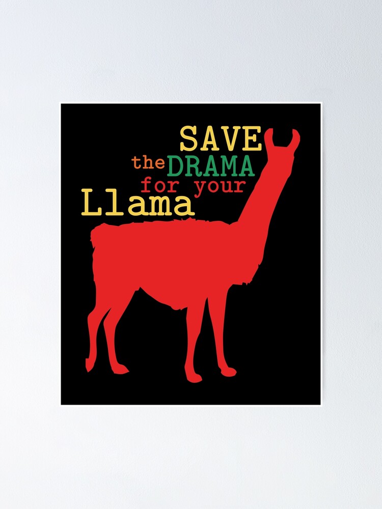 "Save the Drama for your Llama" Poster by OdmiDesign | Redbubble