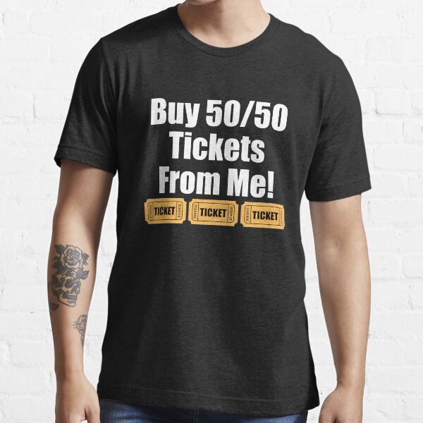 "Buy 50 50 Raffle Tickets Fair" T-shirt for Sale by TrendJunky ...