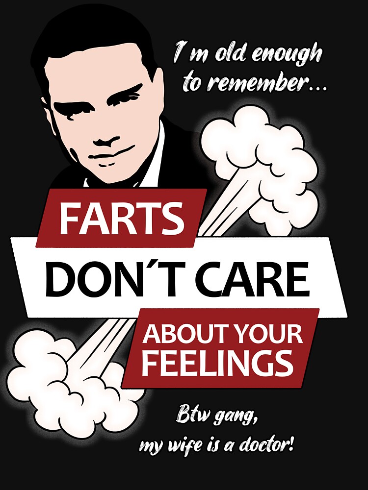 "Funny Ben Shapiro Farts don´t care about your feelings" T-shirt by cha ...