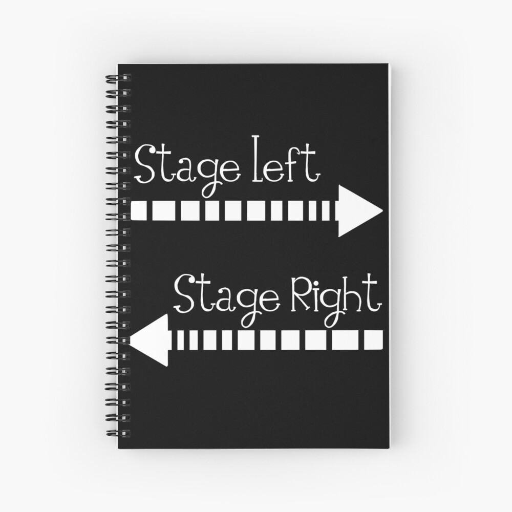"Stage Left, Stage Right Theatre arrows" Spiral Notebook by ...