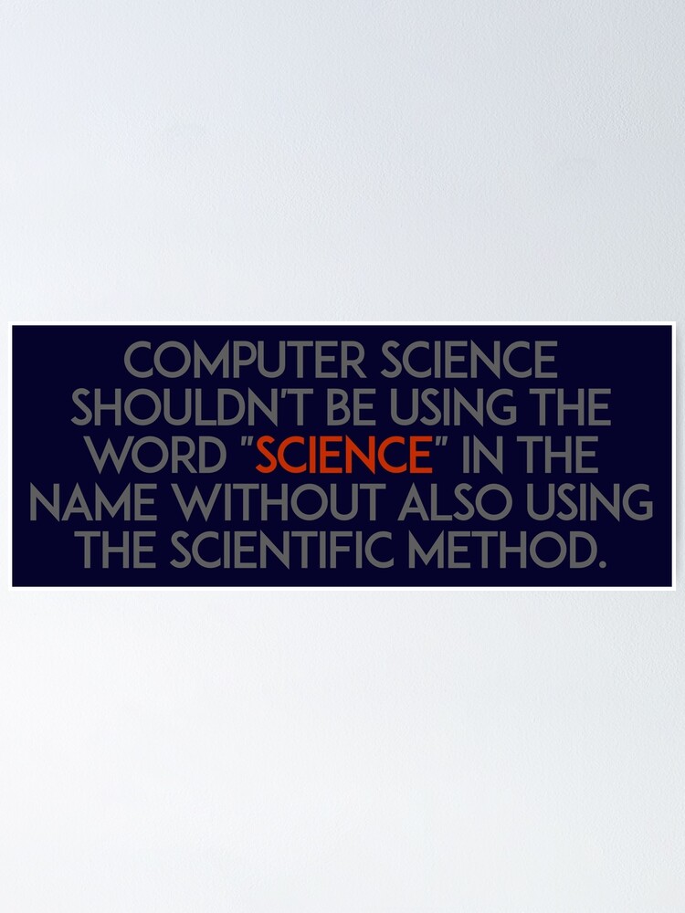 Póster «La informática debe utilizar el método científico» de unixorn ...