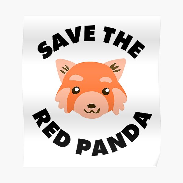 "Save the red panda " Poster for Sale by FEELG2OD | Redbubble