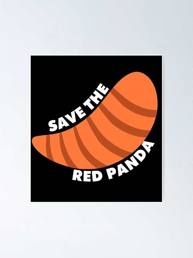 "Save the red panda " Poster for Sale by FEELG2OD | Redbubble
