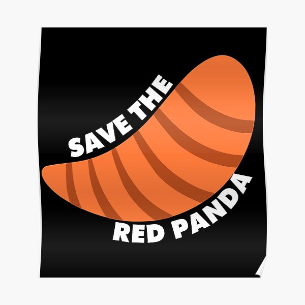 "Save the red panda " Poster for Sale by FEELG2OD | Redbubble