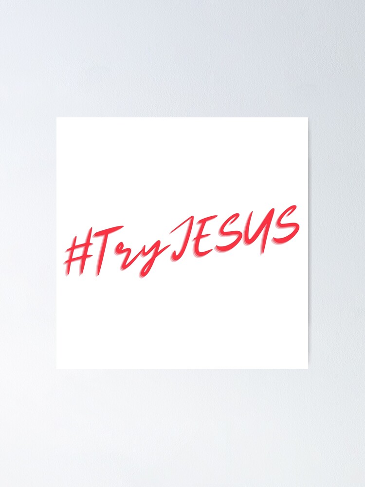 "Try Jesus!" Poster by Entirb | Redbubble