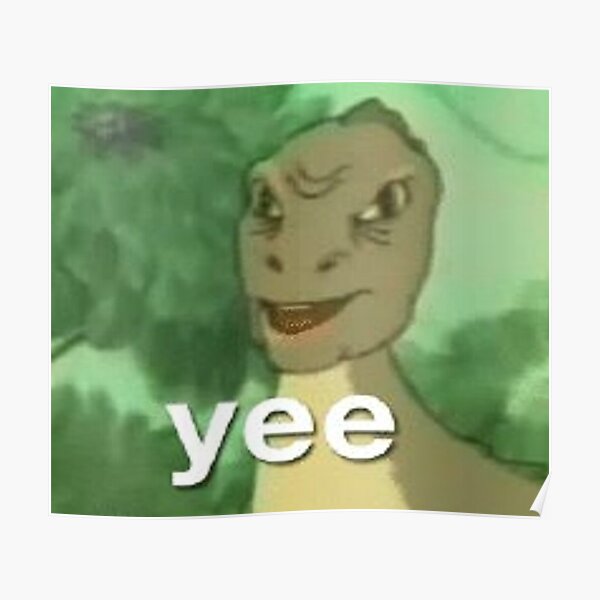 "YEE" Poster by pinkbutter | Redbubble