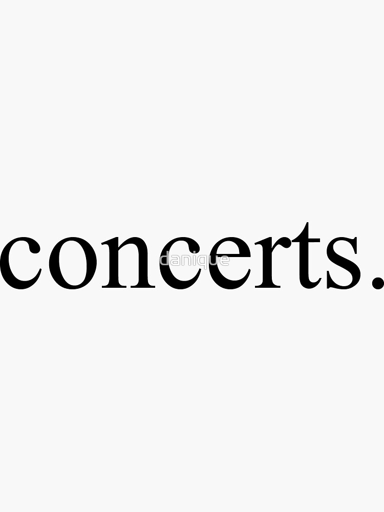"Concerts" Sticker for Sale by danique | Redbubble