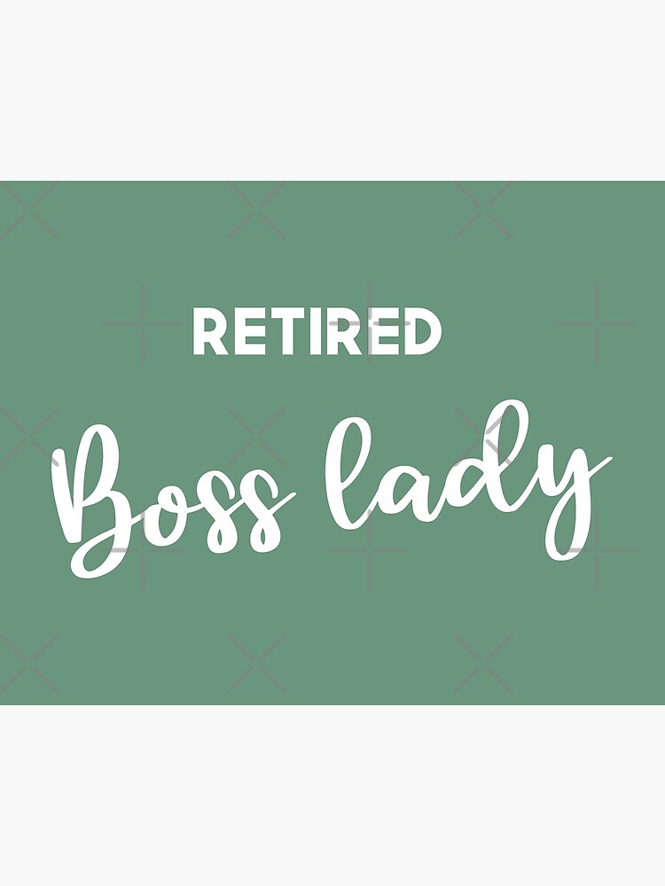 "Retired Boss Lady - Vintage Green" Poster for Sale by RetirementTees ...