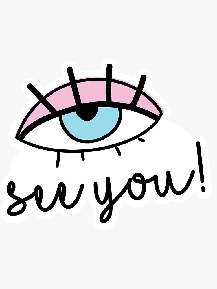 "see you sticker" Sticker for Sale by sunnietrends | Redbubble