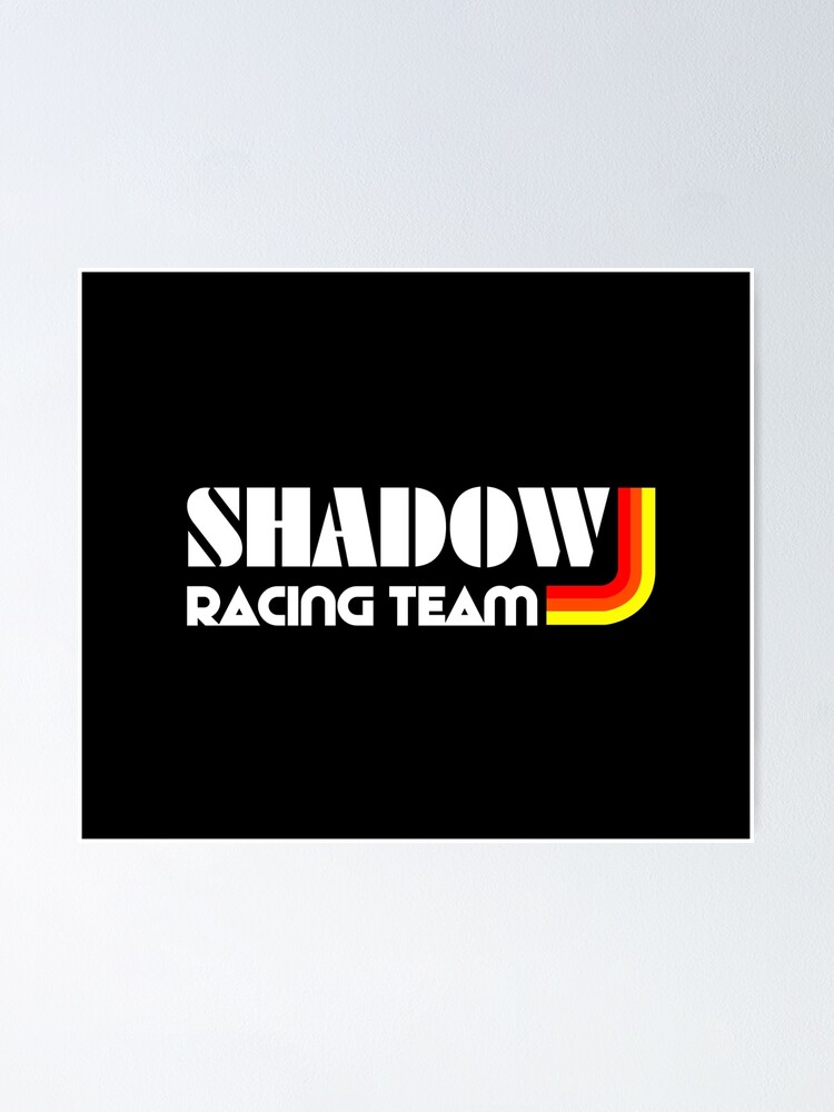 "Shadow Racing Team" Poster for Sale by darkmonohue | Redbubble
