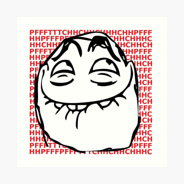 "PFFFTTTCHH Lol Meme Face" Art Print for Sale by Meme-Museum | Redbubble