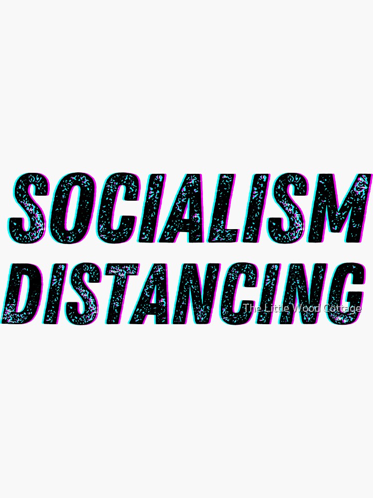 "Socialism Distancing" Sticker by ROXANNECHEE | Redbubble