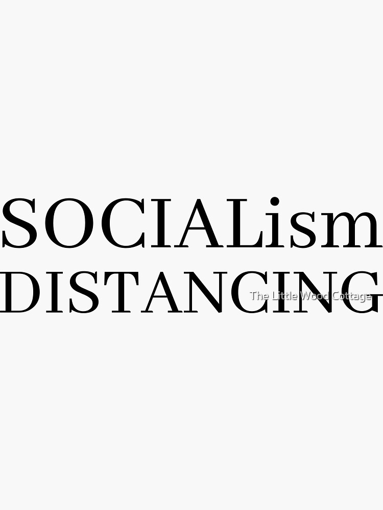 "Socialism Distancing" Sticker by ROXANNECHEE | Redbubble