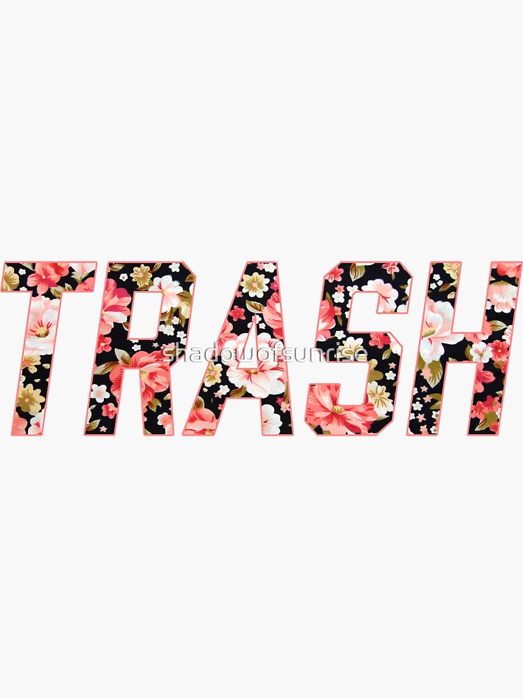 "Trash" Sticker for Sale by shadowofsunrise | Redbubble
