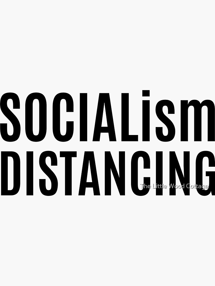 "Socialism Distancing" Sticker for Sale by ROXANNECHEE | Redbubble