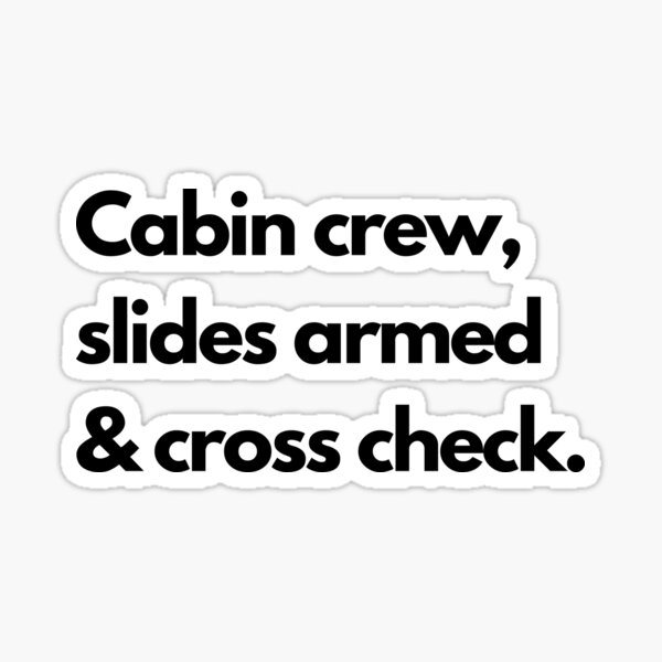 "Cabin Crew Slides Armed and Cross Check" Sticker for Sale by jetmike ...